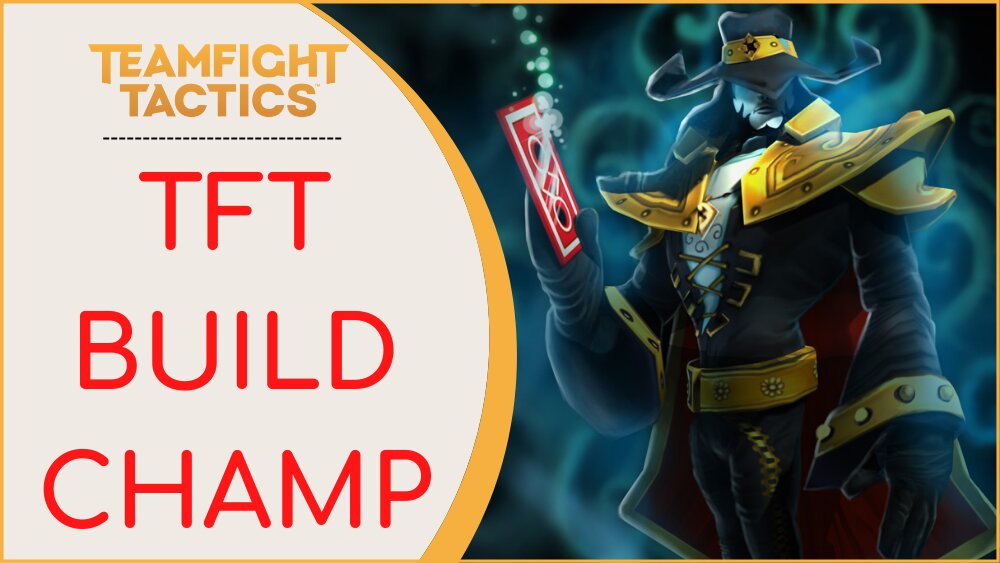 TFT Build - Hướng Dẫn Xây Dựng Tướng Teamfight Tactics